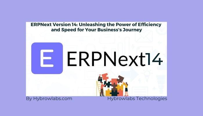 ERPNext Version 14: Unleashing the Power of Efficiency and Speed for ...