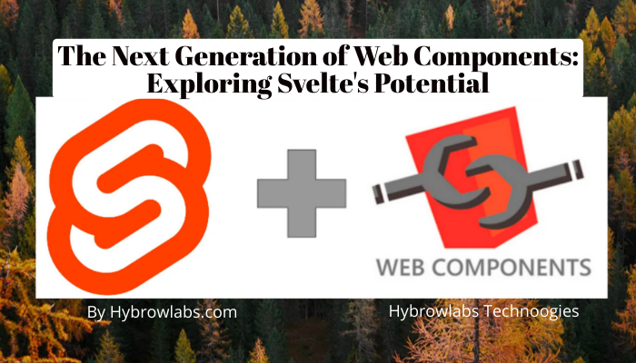 The Next Generation of Web Components: Exploring Svelte's Potential