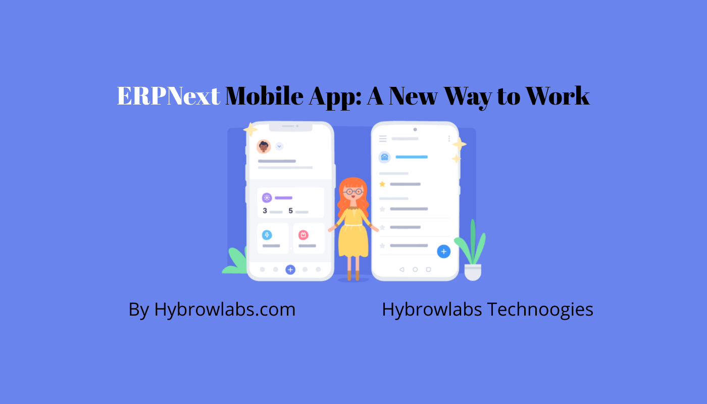 ERPNext Mobile App: A New Way to Work