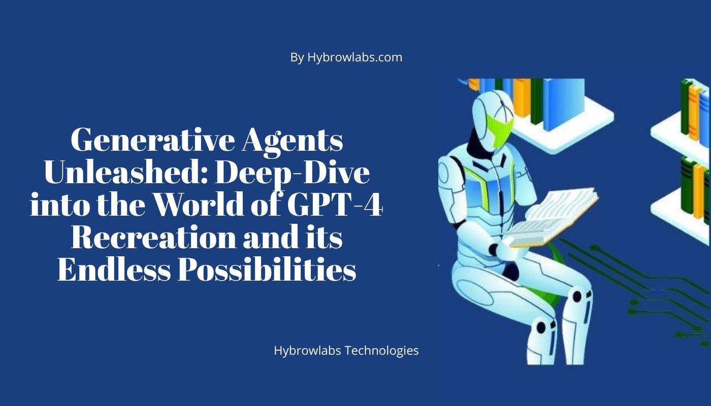 Generative Agents Unleashed: Deep-Dive into the World of GPT-4 ...