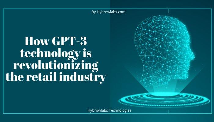 How GPT-3 technology is revolutionizing the retail industry