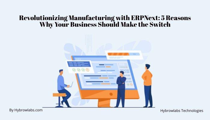 Revolutionizing Manufacturing with ERPNext: 5 Reasons Why Your Business ...
